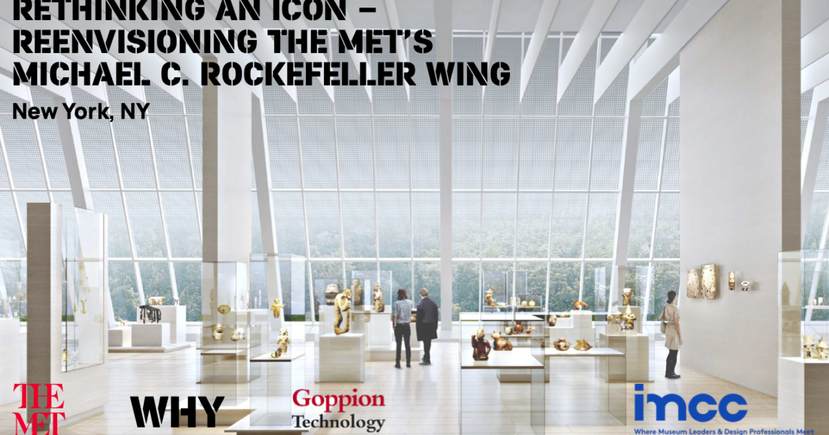 Imcc Panel Reenvisioning The Mets Michael C Rockefeller Wing The Goppion Journal Goppion